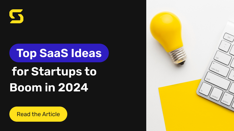 Top SaaS Ideas for Startups to Boom in 2024 | SDA
